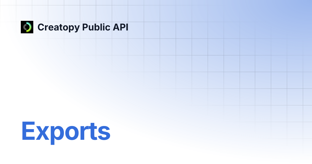Exports | Creatopy Public API