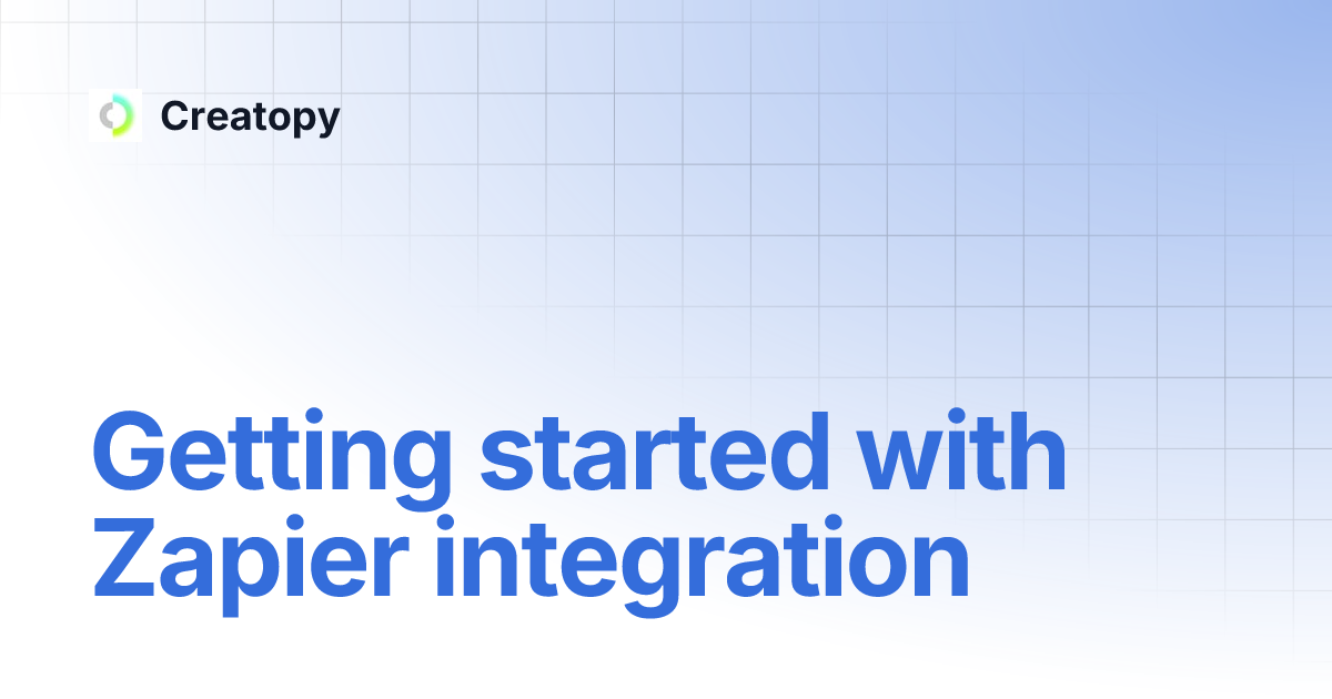 Getting started with Zapier integration | Creatopy Getting started with Zapier integration | Creatopy